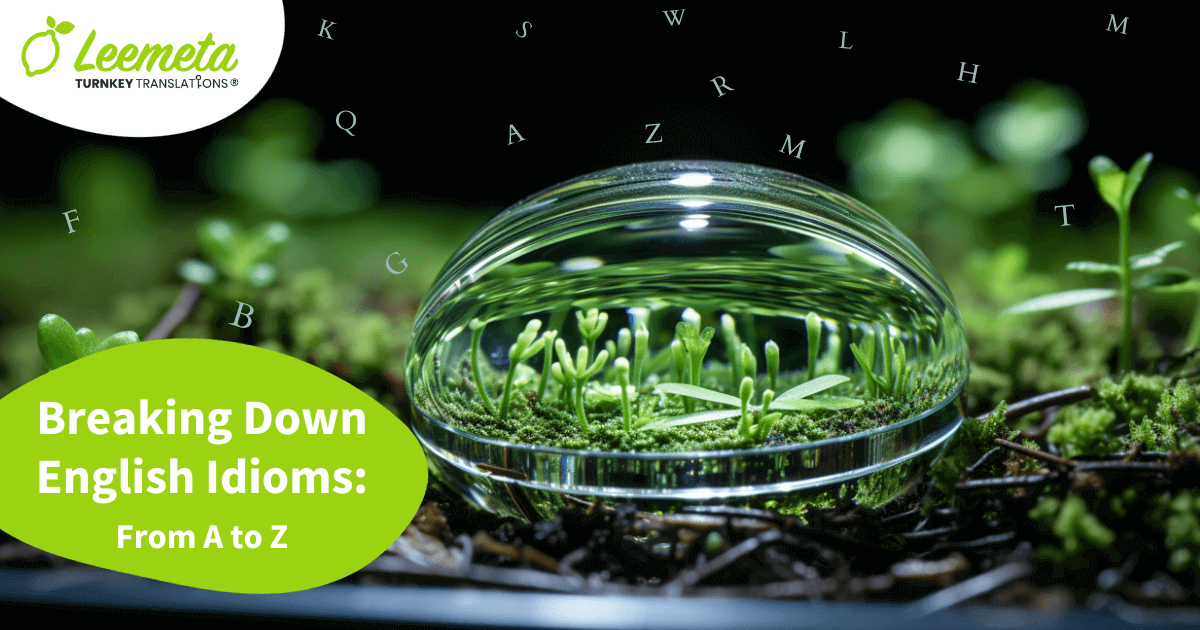Breaking Down English Idioms: From A to Z | Leemeta translations